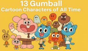 13 Gumball Cartoon Characters of All Time
